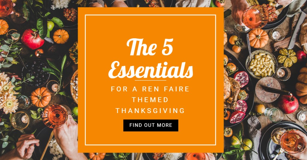 The 5 Essentials for a Ren Faire Themed Thanksgiving – Dice Mom