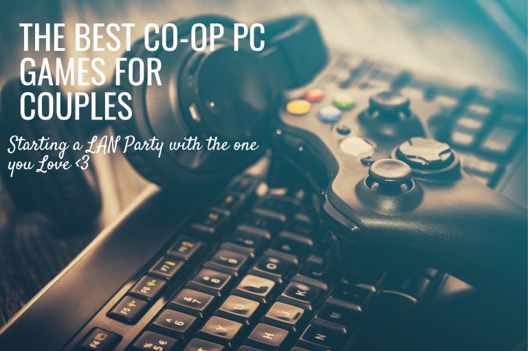 Co-Op PC Games for Couples: Start a LAN Party with the One you Love ...